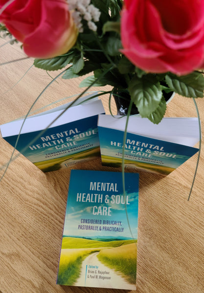 Mental Health and Soul Care – Vanderheide's Reformed Christian Books